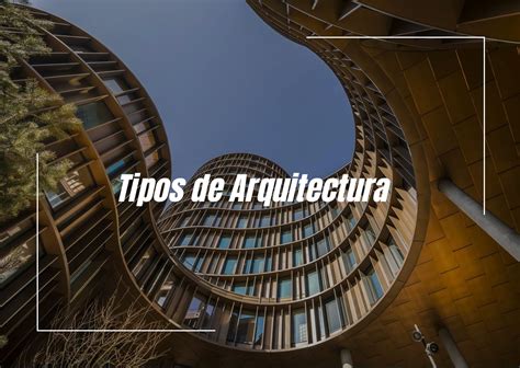 Tipos De Arquitectura Estilos Arquitectónicos