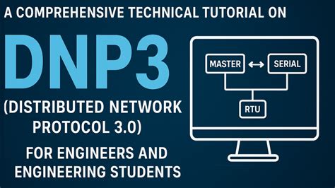 A Comprehensive Technical Tutorial On Dnp3