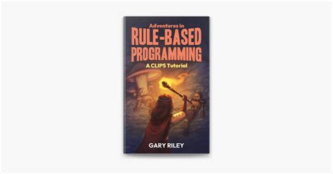 ‎adventures In Rule Based Programming By Gary Riley On Apple Books