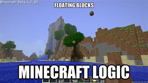 Minecraft Logic Memes Quickmeme