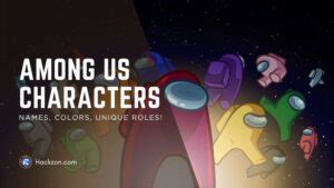Among Us Characters Names Colors And Roles Fully Explained
