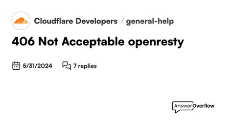 406 not acceptable openresty cloudflare developers