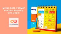 MySQL DATE FORMAT Function Mastering Date Output CodeLucky