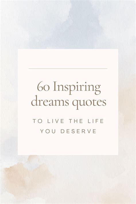 60 Inspiring Dreams Quotes To Help You Create A Life You Love Artofit