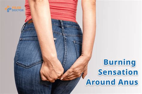 Burning Sensation Around Anus Common Reasons Piles Doctor