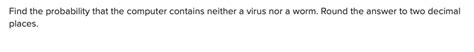 solved let vbe the event that a computer contains a virus