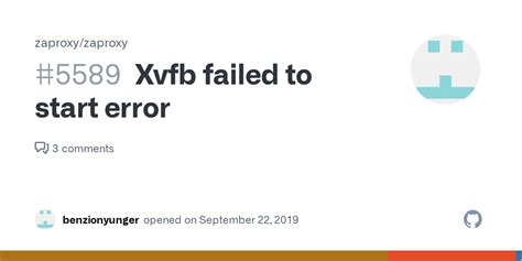 xvfb failed to start error · issue 5589 · zaproxy zaproxy · github