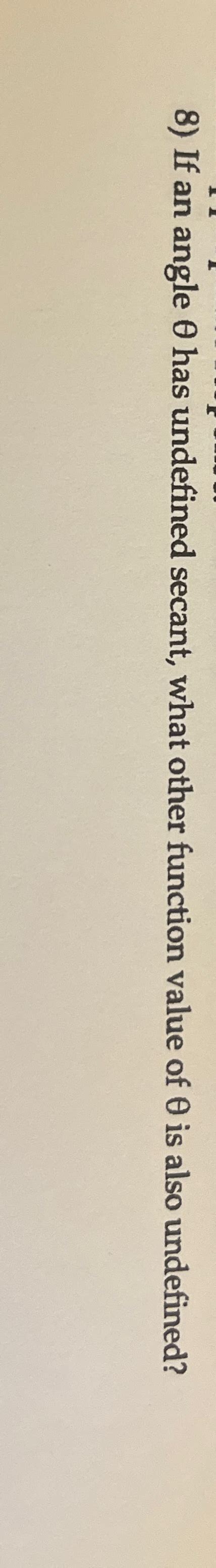 Solved If An Angle θ ﻿has Undefined Secant What Other