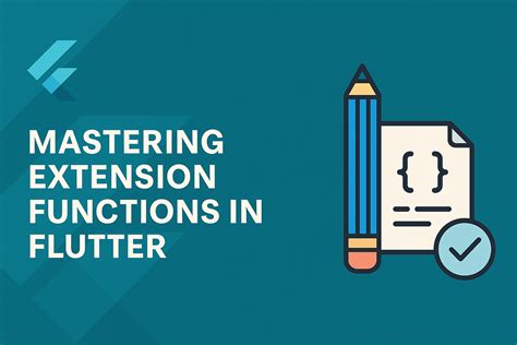 Mastering Extension Functions In Flutter With Fun Real World Examples