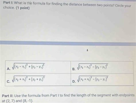 Solved Part I What Is The Formula For Finding The Distance Between Two Points Circle Your