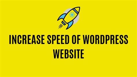 How To Increase Speed Of Wordpress Website Reduce Page Load Time