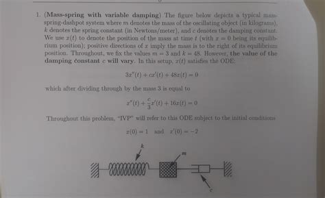 1 Mass Spring With Variable Damping The Figure