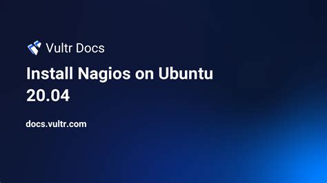 Install Nagios On Ubuntu Vultr Docs