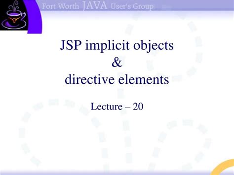 Ppt Jsp Implicit Objects And Directive Elements Powerpoint Presentation