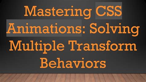 Mastering Css Animations Solving Multiple Transform Behaviors Youtube