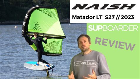 Naish Matador Lt S27 Supboarder Wing Review Youtube