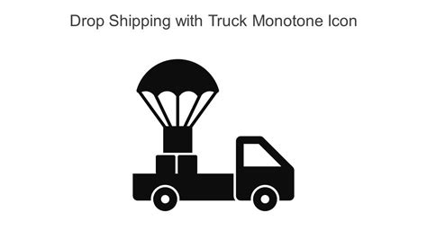 Drop Shipping With Truck Monotone Icon In Powerpoint Pptx Png And Editable Eps Format Ppt Slide