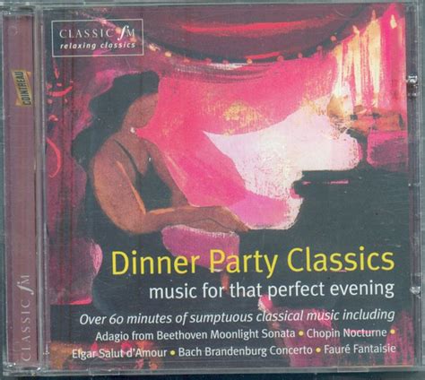 Dinner Party Classics Classic Fm Cd Chopin Elgar FaurÉ Purcell