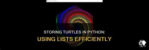 Storing Turtles In Python Using Lists Efficiently Petshun
