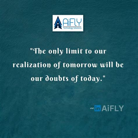 Aifly On Linkedin The Only Limit To Our Realization Of Tomorrow Will