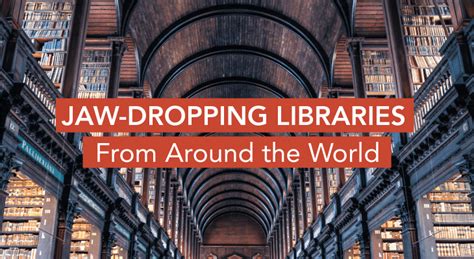 Check Out These Jaw Dropping Libraries Around The World