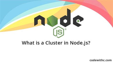 What Is A Cluster In Nodejs Code With C