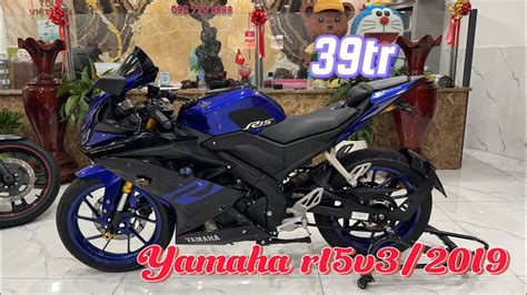 Phong motor:0927708888 YAMAHA R15V3/2019 XE ĐANG RÚT HỒ SƠ #xemaycugiare #xemaygiare - YouTube