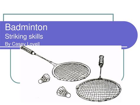 Ppt Badminton Striking Skills By Casey Lovell Powerpoint Presentation Id35202
