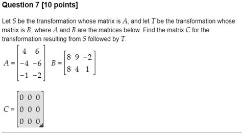 solved question 7 [10 points] let be the transformation whose matrix