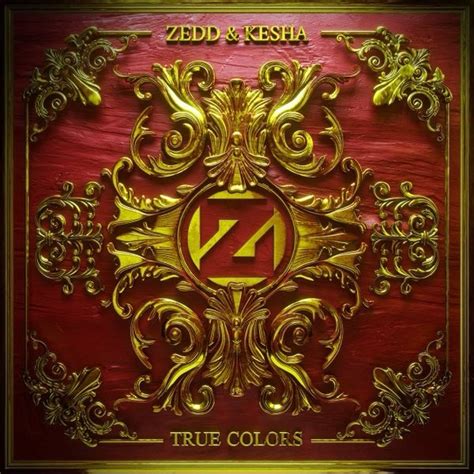 Zedd And Kesha True Colors Lyrics Genius Lyrics