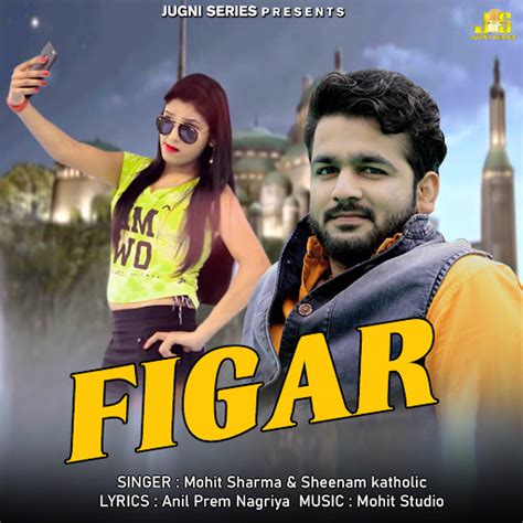 Figar Feat Anil Prem Nagariya Youtube Music