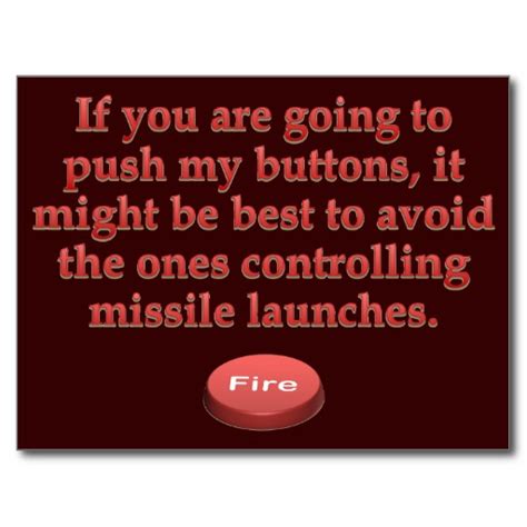 Pushing Buttons Quotes Quotesgram