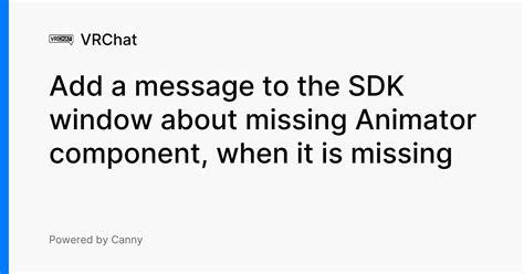 Add A Message To The Sdk Window About Missing Animator Component When