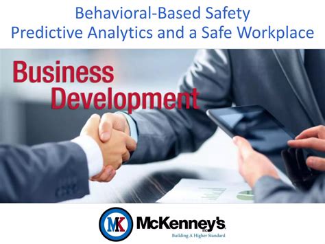 Behavioral Based Safety Predictive Analytics And A Safe Workplace Ppt
