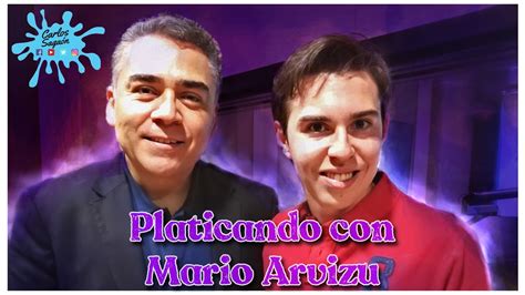 Platicando Con Mario Arvizu Actor De Doblaje Youtube