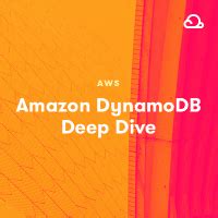 Online Course Amazon DynamoDB Deep Dive From A Cloud Guru Class Central