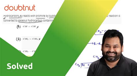 Hydrocarbon(A) reacts with bromine by substitution to form an alkyl br