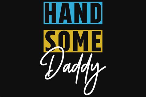 Handsome Daddy Tshirt Design Graphic By Creative Tshirt Designer Creative Fabrica