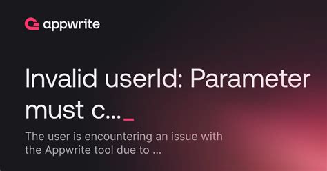 Invalid Userid Parameter Must Contain At Most 36 Chars Valid Chars