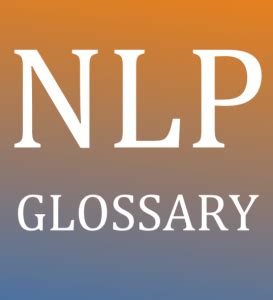 Glossary Of NLP Terms
