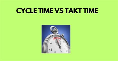 What Are Cycle Time And Takt Time In Lean Manufacturing