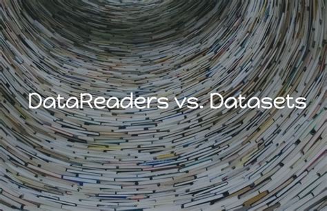 When Is It Ok To Use A Datareader Blog