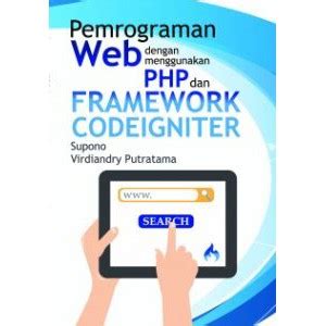 Jual Buku Pemrograman Web Dengan Menggunakan PHP Dan Framework Codeigniter DP A ORIGINAL