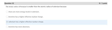 Solved Question 12 0 1 Point The Atomic Radius Of Bromine
