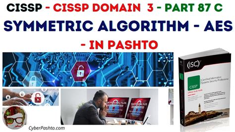 Cissp Domain 3 Part 87 C Symmetric Algorithm Aes Youtube