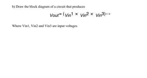 Solved B Draw The Block Diagram Of A Circuit That Produces Chegg