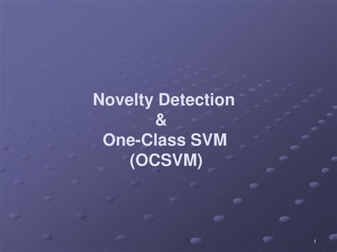PPT Novelty Detection One Class SVM OCSVM PowerPoint Presentation ID