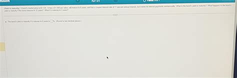 Solved Yield To Maturity If The Bond Matures In Years Chegg Com