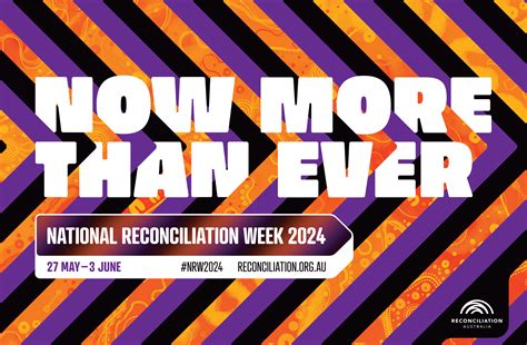National Reconciliation Week 2024 Now More Than Ever
