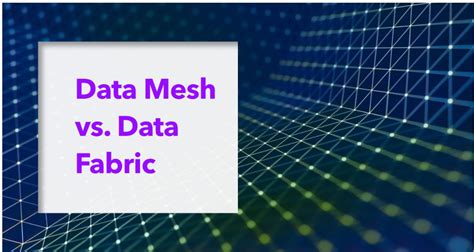 The Data Cook Data Mesh Vs Data Fabric A Comparative Perspective